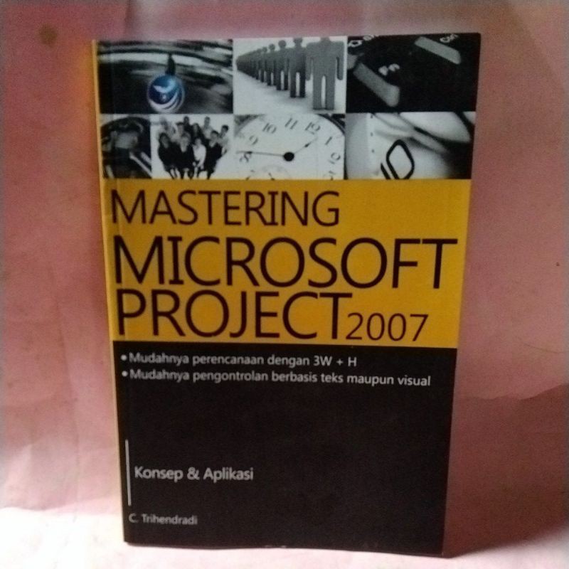 Jual MASTERING MICROSOFT PROJECT 2007 konsep & aplikasi (C.Trihendradi) | Shopee Indonesia