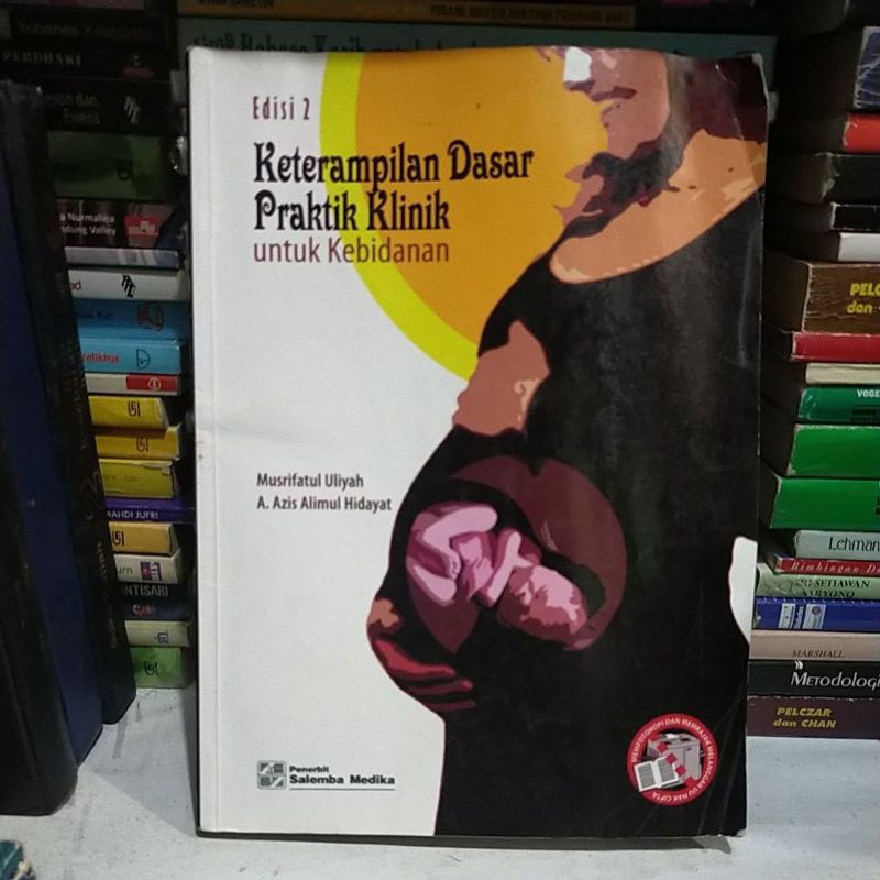 Jual keterampilan dasar praktik klinik untuk kebidanan edisi 2 ...