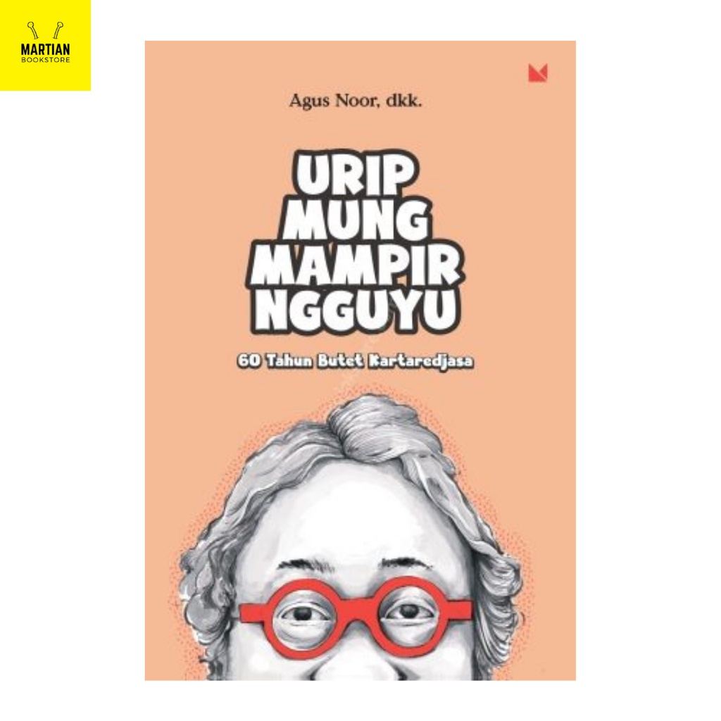Jual Buku Biografi Butet Kartaredjasa - Urip Mung Mampir Ngguyu - Agus ...