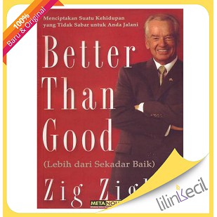 Jual Buku Better Than Good - Terjemahan (Zig Ziglar) | Shopee Indonesia