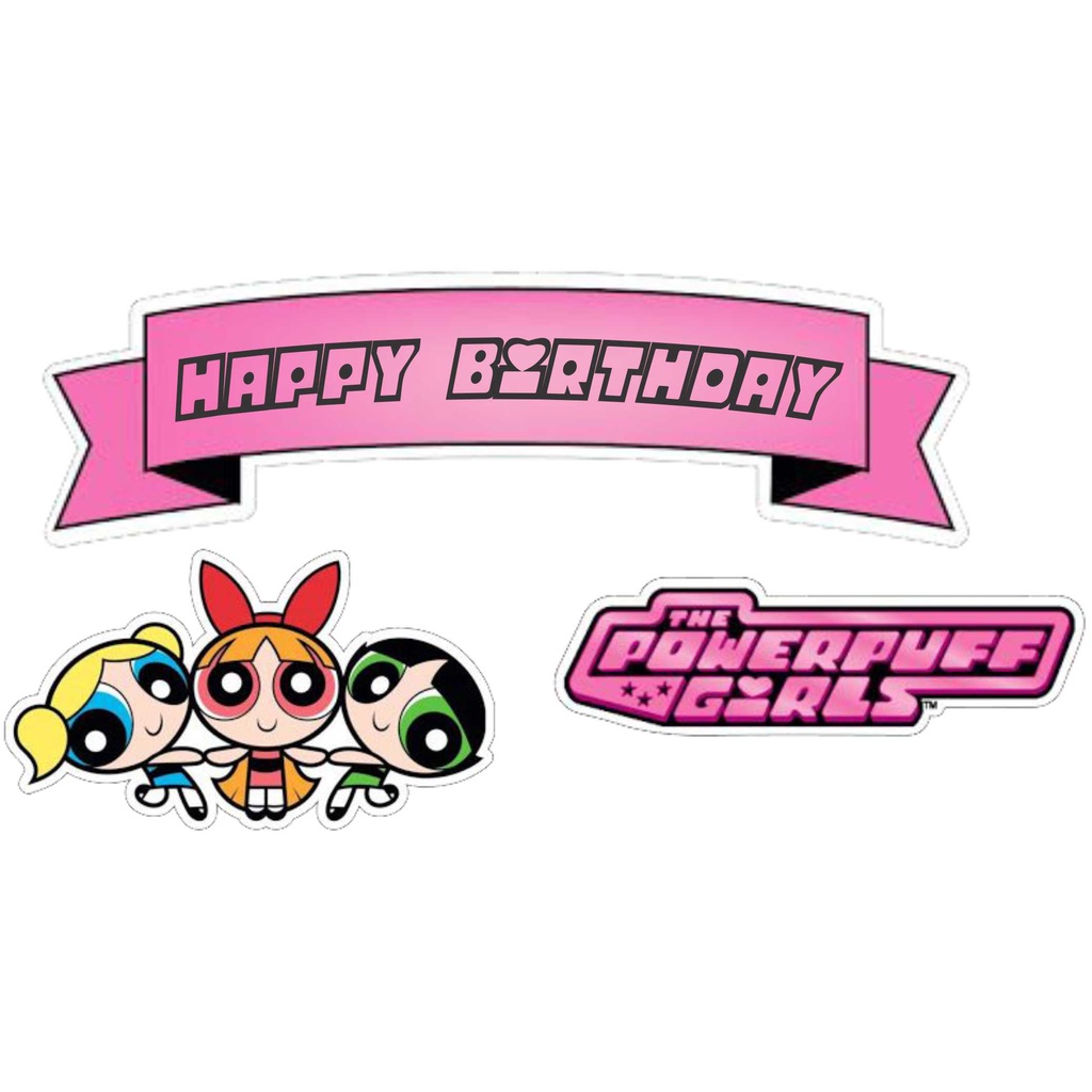 Jual TOPPER CAKE CUSTOM TOPPER ULANG TAHUN / HIASAN KUE POWERPUFF GIRLS ...