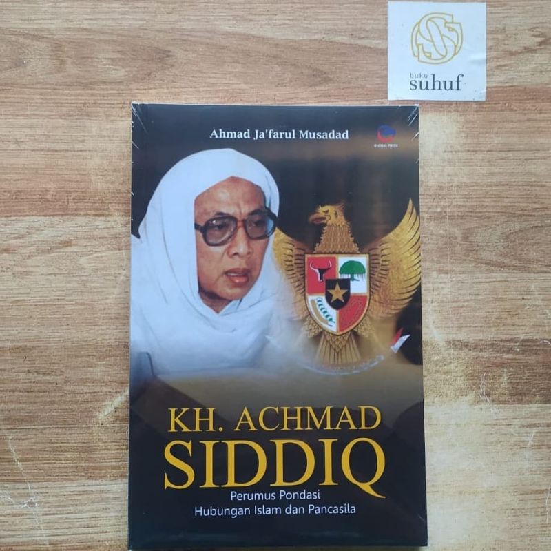 Jual KH. Achmad Siddiq : Perumus Pondasi Hubungan Islam & Pancasila ...