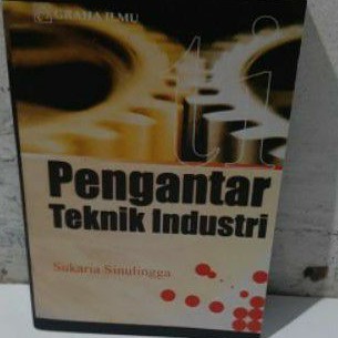 Jual PENGANTAR TEKNIK INDUSTRI By Sukaria Sinulingga | Shopee Indonesia