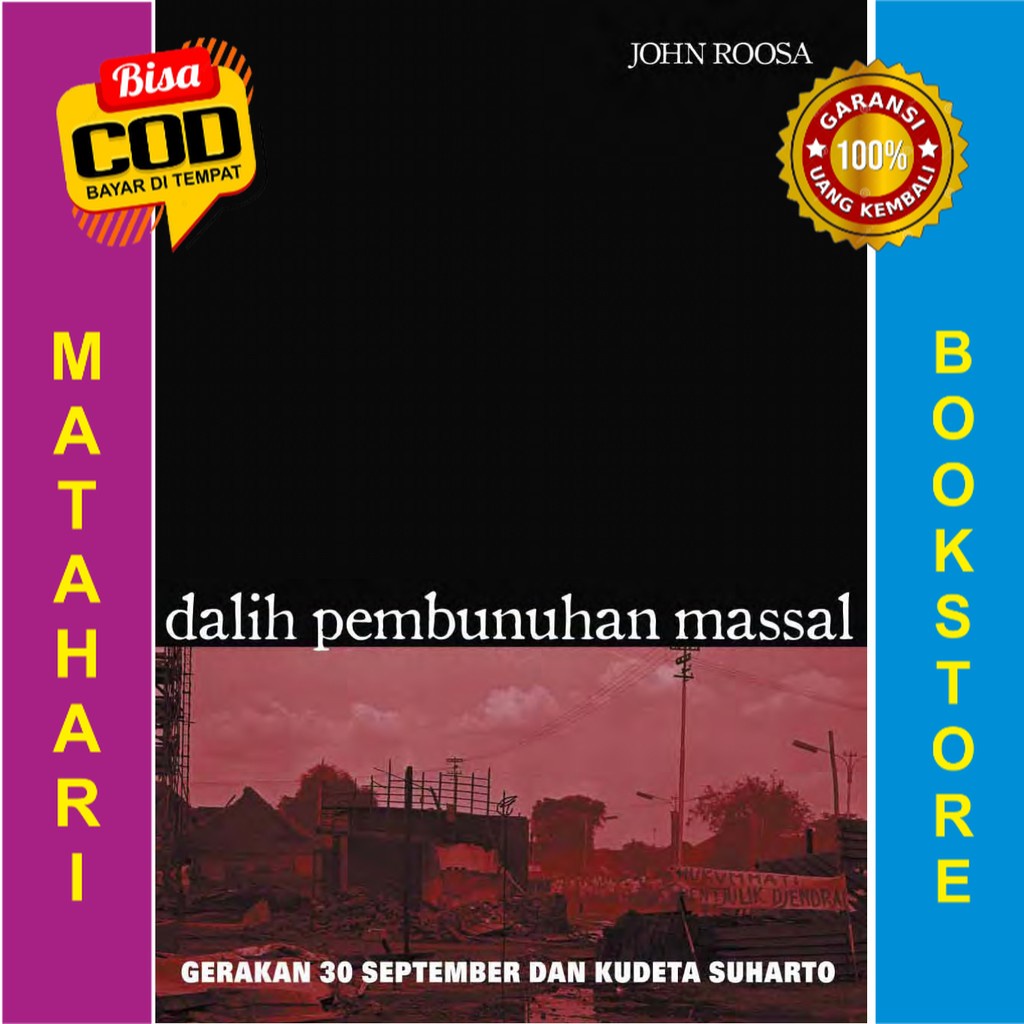 Jual Buku Dalih Pembunuhan Massal Gerakan 30 September | John Roosa ... Jual Buku Dalih Pembunuhan Massal Gerakan 30 September | John Roosa ...