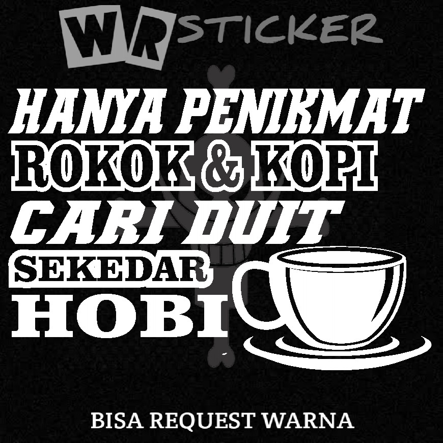 Jual STICKER KATA KATA HANYA PENIKMAT ROKOK DAN KOPI MOBIL,TRUK,L300 ...