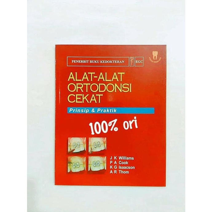Jual Buku Alat-Alat Ortodonsi Cekat, Prinsip Dan Praktik EGC (CJKT ...