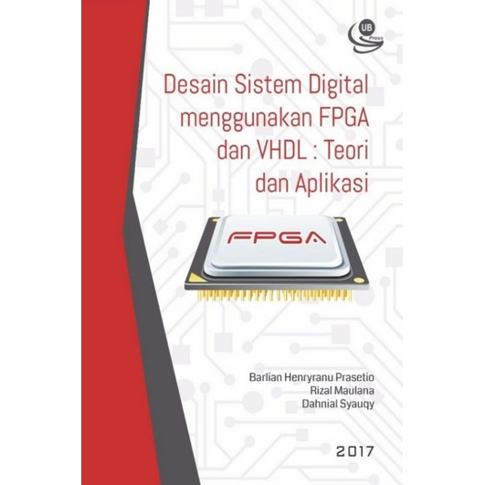 Jual [ Original - UB Press ] Buku Desain Sistem Digital menggunakan FPGA dan VHDL : Teori dan ...