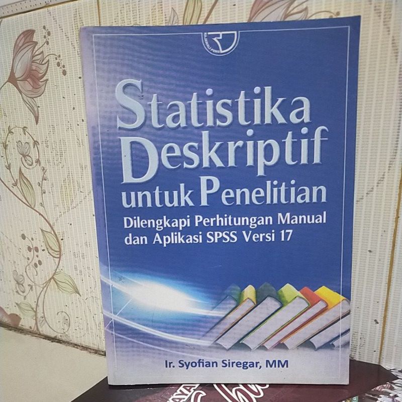 Jual "Statistika Deskriptif untuk Penelitian (Dilengkapi Perhitungan Manual dan Aplikasi SPSS ...