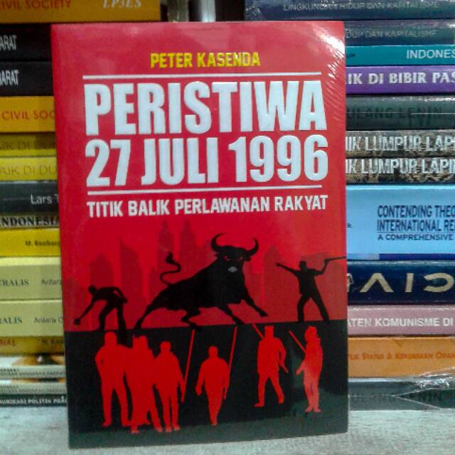 Jual Peristiwa 27 Juli 1996 Titik Balik Perlawanan Rakyat oleh Peter ...