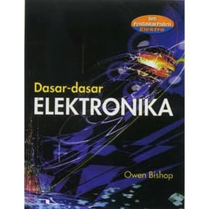Jual Buku Dasar Dasar Elektronika - Owen Bishop | Buku Teknik Buku ...