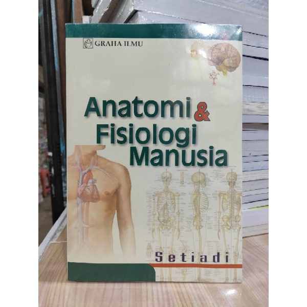 Jual [ORIGINAL] ANATOMI DAN FISIOLOGI MANUSIA By Setiadi .| Graha ilmu | Shopee Indonesia