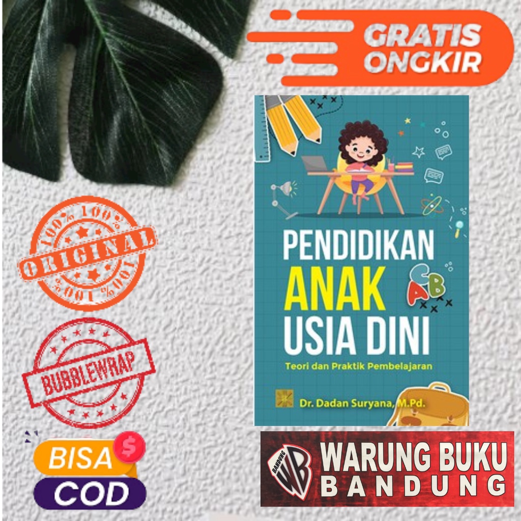Jual Buku Pendidikan Anak Usia Dini Teori dan Praktik Pembelajaran - Dr. Dadan Suryana, M.Pd ...