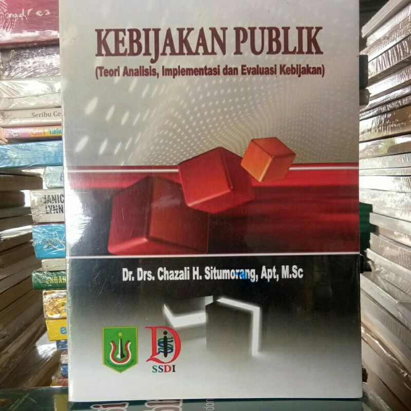 Jual Buku KEBIJAKAN PUBLIK (Teori Analisis, Implementasi dan Evaluasi ... Jual Buku KEBIJAKAN PUBLIK (Teori Analisis, Implementasi dan Evaluasi ...