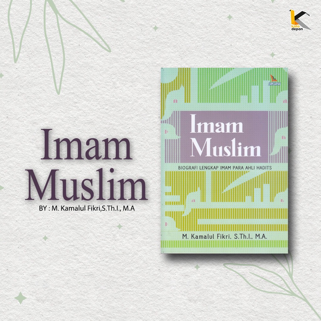 Jual Buku Imam Muslim; Biografi Lengkap Imam Para Ahli Hadits - Laksana ...