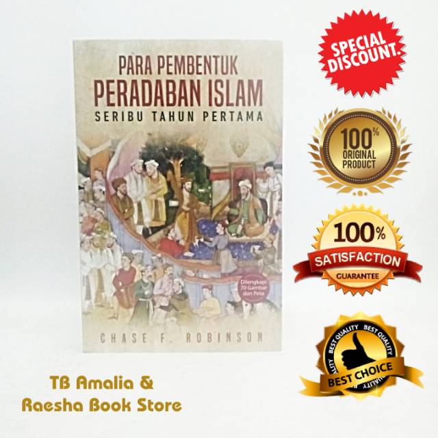 Jual Buku Para Pembentuk Peradaban Islam - Seribu Tahun Pertama - Chase ...