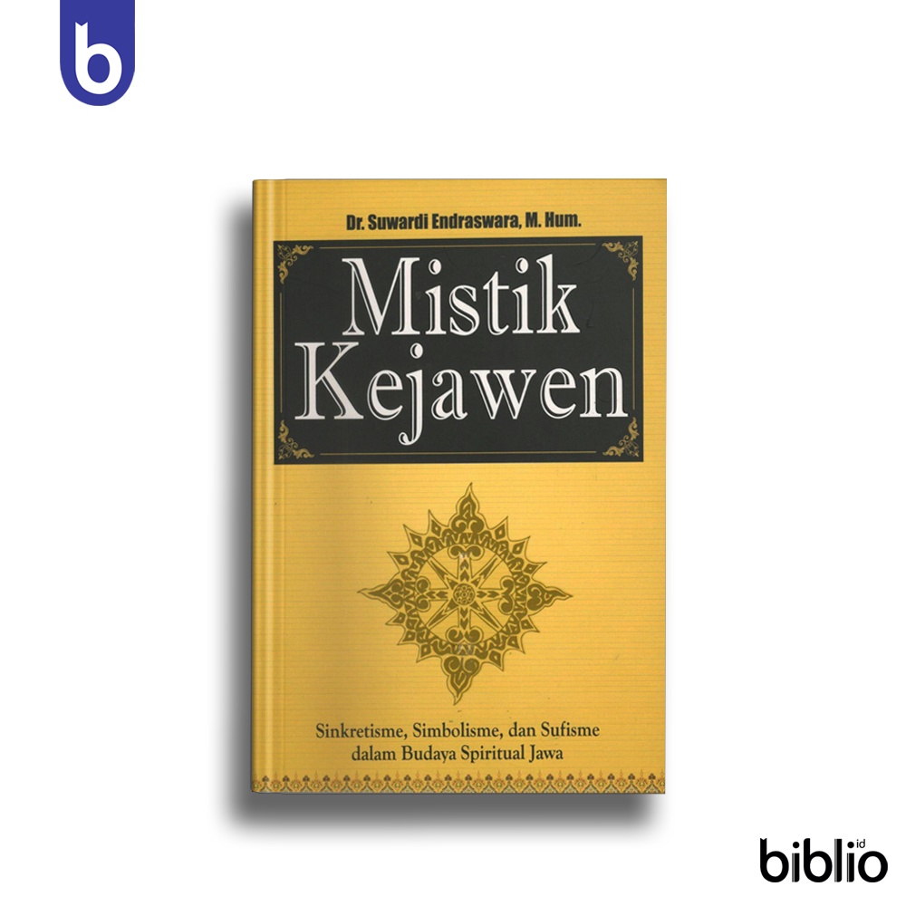 Jual Buku Mistik Kejawen; Sinkretisme, Simbolisme, Dan Sufisme Dalam ...