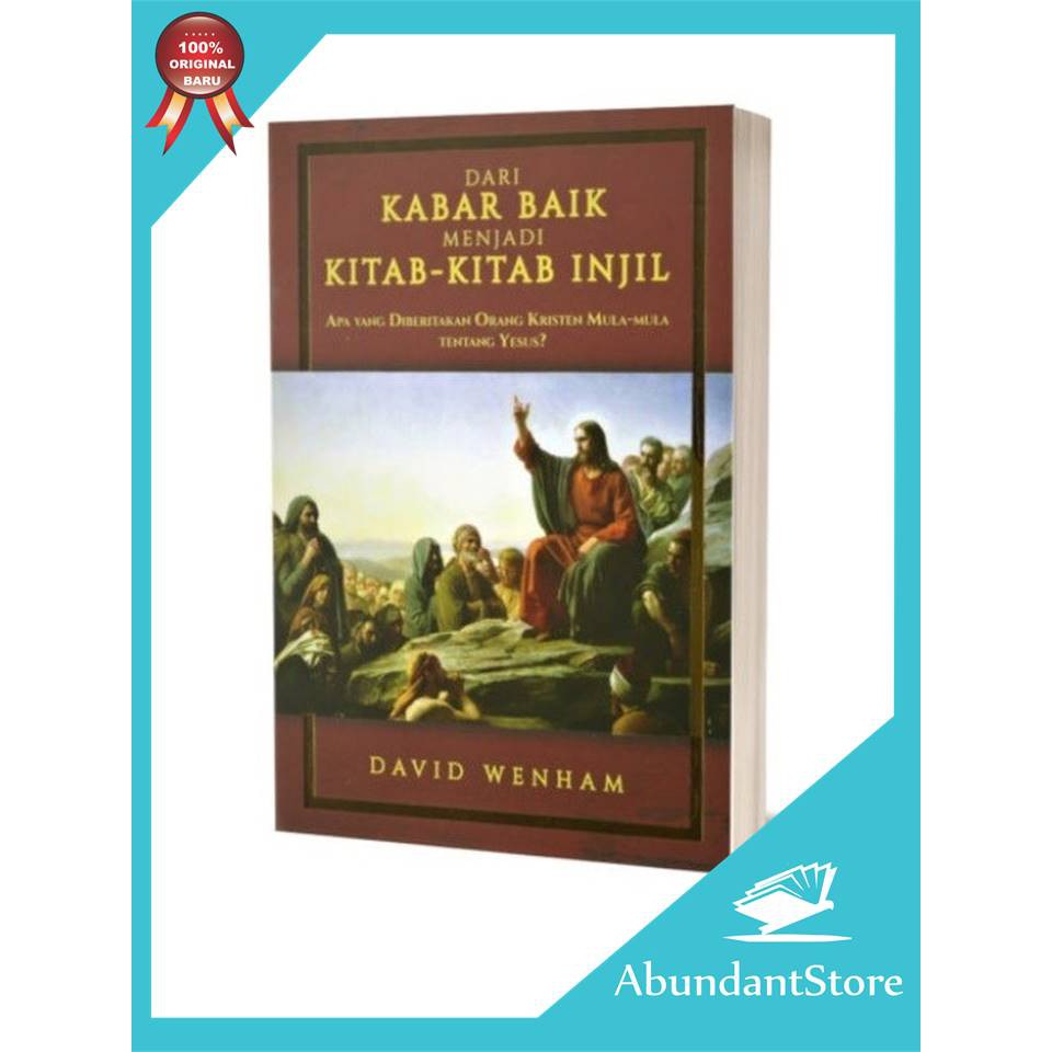 Jual Buku Dari Kabar Baik Menjadi Kitab Kitab Injil - David Wenham ...