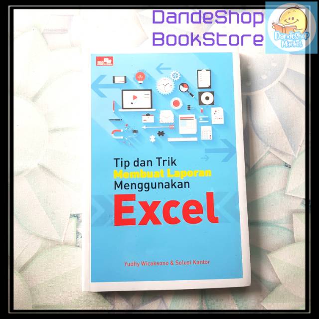 Jual Microsoft Excel Tip & Trik Membuat Laporan Menggunakan _ Buku Panduan By Yudhy Wicaksono ...