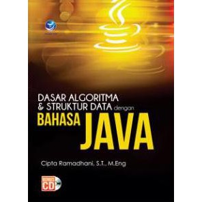 Jual Buku Dasar Algoritma dan Struktur Data dengan Bahasa Java+cd - Cipta Ramadhani, S.T.,M.Eng ...