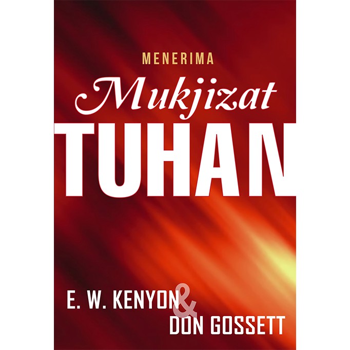Jual Menerima Mukjizat Tuhan - E.W. Kenyon - buku rohani Kristen ...