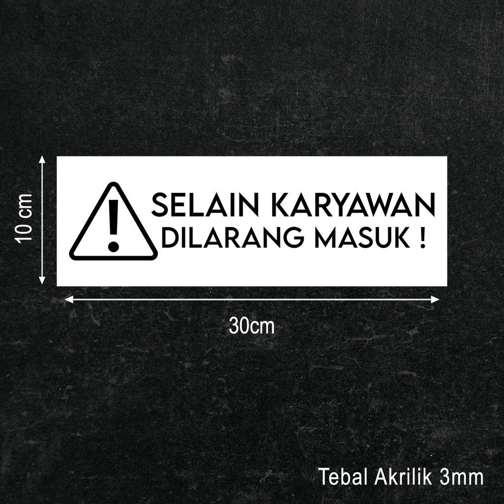 Jual Selain Karyawan Dilarang Masuk Sign Board Akrilik | Shopee Indonesia