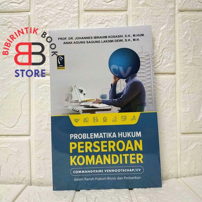 Jual PROBLEMATIKA HUKUM PERSEROAN KOMANDITER COMMANDITAIRE VENNOOTSCHAP ...