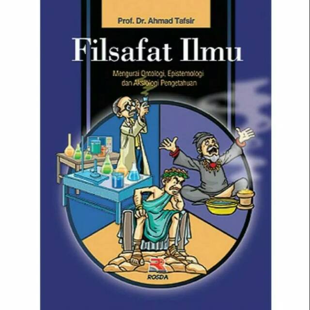 Jual Filsafat Ilmu : Mengurai Ontologi, Epistemologi, dan Aksiologi ...