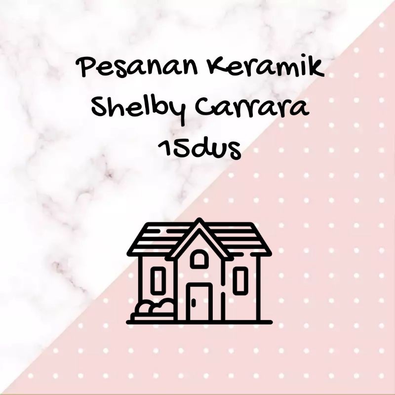 Jual Pesanan Keramik Roman Shelby Carrara | Shopee Indonesia Jual Pesanan Keramik Roman Shelby Carrara | Shopee Indonesia