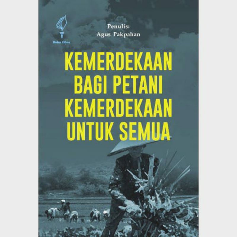 Jual kemerdekaan bagi petani kemerdekaan untuk semua - Agus Pakpahan ...