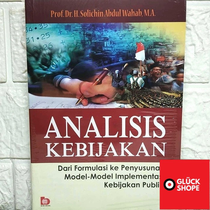 Jual ANALISIS KEBIJAKAN Dari Formulasi Ke Penyusunan Model - Model Implementasi Kebijakan Publik ...
