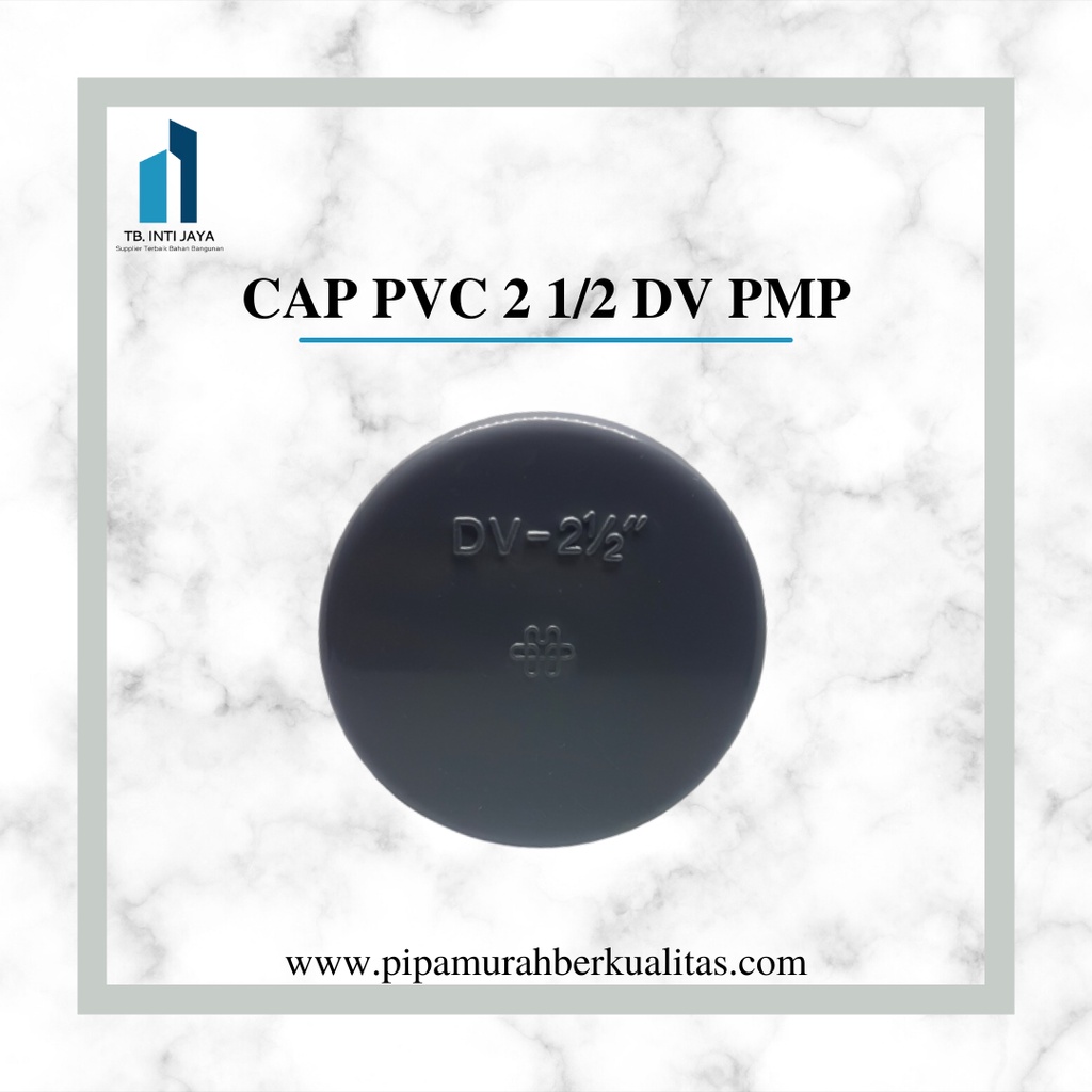 Jual DOP/CAP PVC 2 1/2 inch DV PMP cap pvc dop pvc | Shopee Indonesia