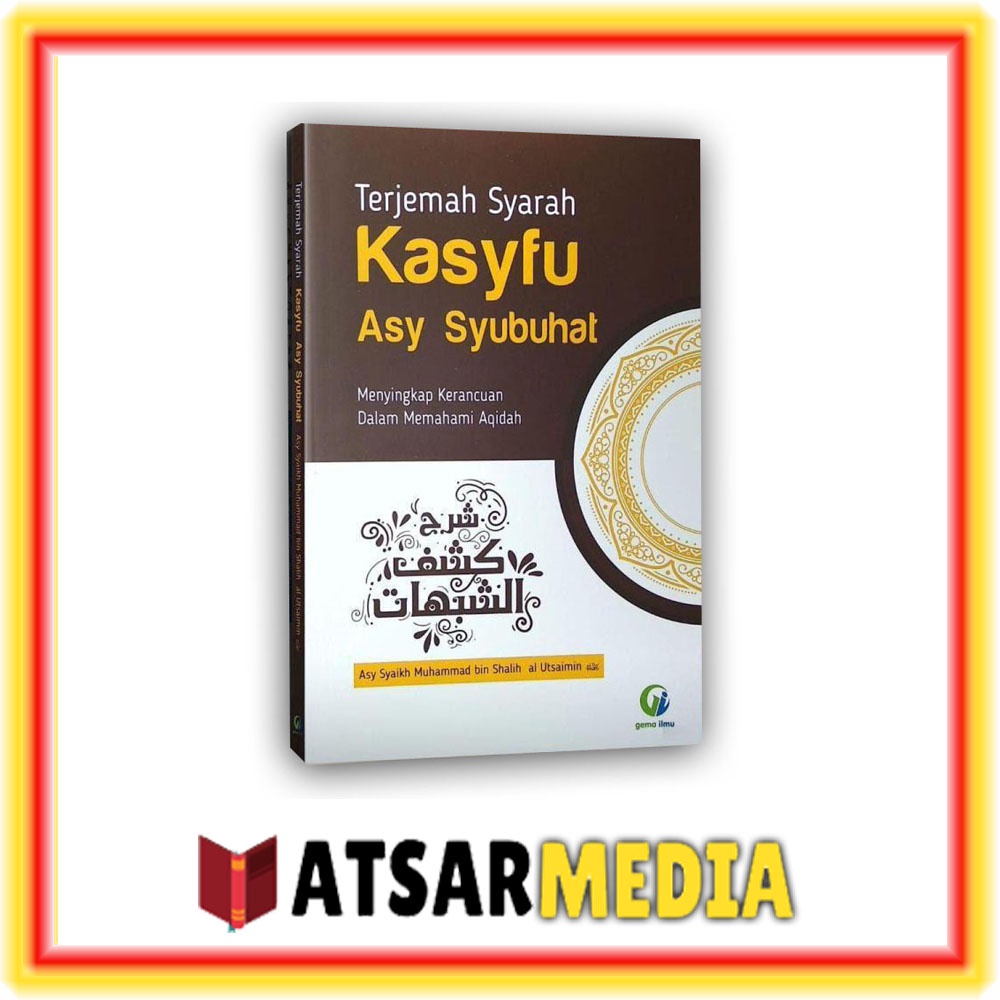 Jual Buku Terjemah Syarah Kasyfu Syubhat Gema Ilmu Kasyfusy Syubhat ...