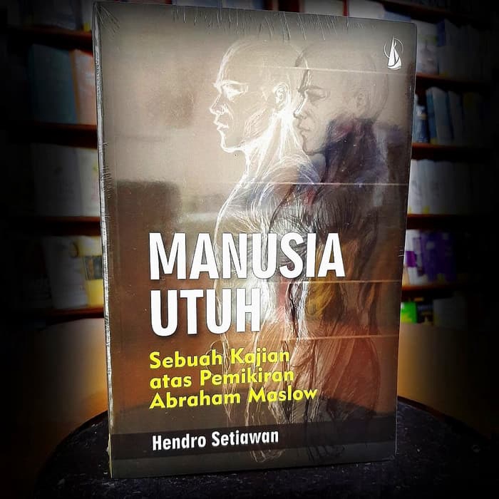 Jual Manusia Utuh, Sebuah Kajian atas Pemikiran Abraham Maslow | Shopee ...