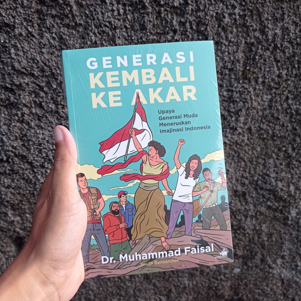 Jual GENERASI KEMBALI KE AKAR; Upaya Generasi Muda Meneruskan Imajinasi ...