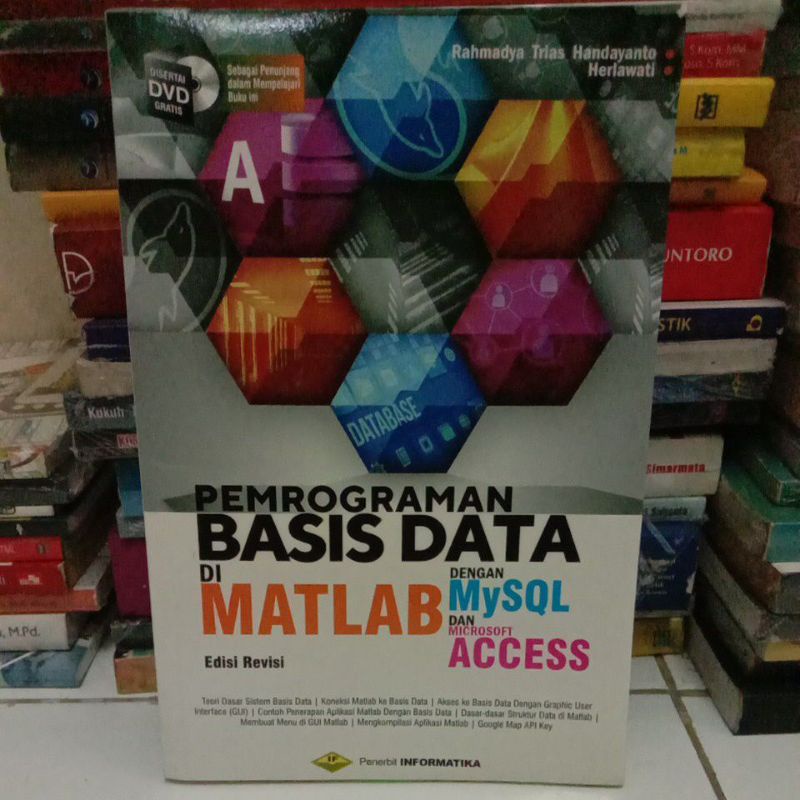 Jual BUKU PEMROGRAMAN BASIS DATA DI MATLAB EENGAN MY SQL DAN MICROSOFT ACCESS DI SERTAI DVD ...