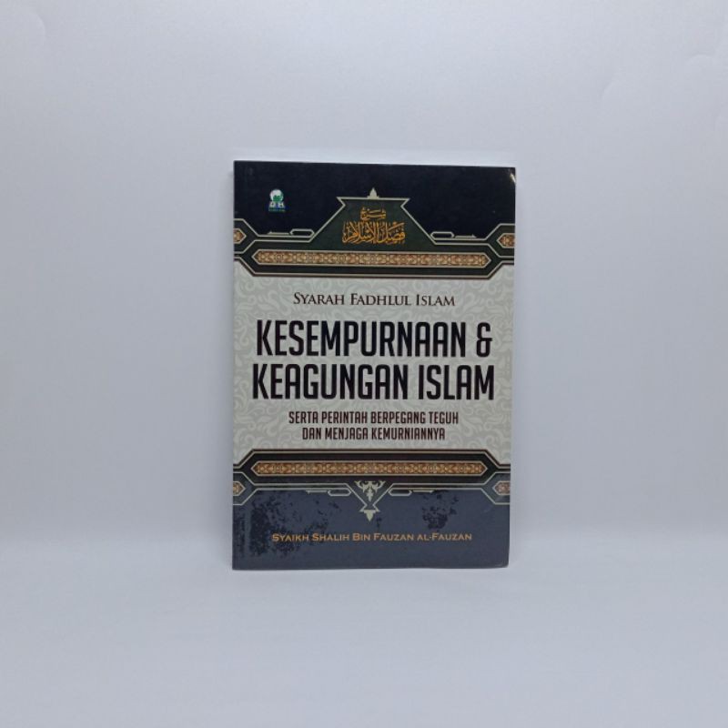 Jual Kesempurnaan & Keagungan Islam (Syarah Fadhlul Islam) | Shopee ...