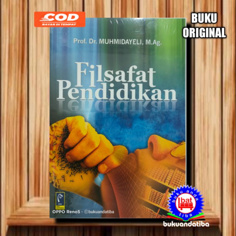 Jual BUKU ORIGINAL - FILSAFAT PENDIDIKAN - PROF. DR. MUHMIDAYELI, M.AG. | Shopee Indonesia