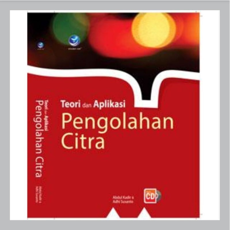 Jual Buku Teori Dan Aplikasi Pengolahan Citra CD Penulis Abdul Kadir ...