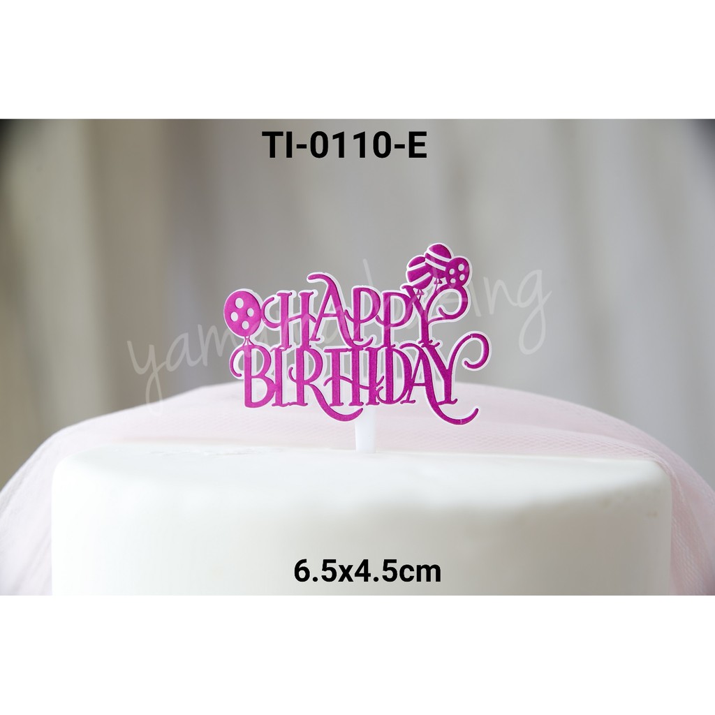 Jual GR-TI-0110 Cake topper kue tart tulisan plastik happy birthday ultah yamama baking | Shopee ...