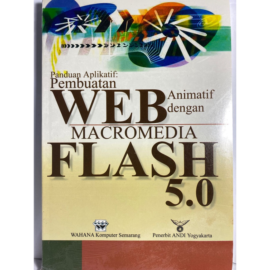 Jual PANDUAN APLIKATIF PEMBUATAN WEB ANIMATIF DENGAN MACROMEDIA FLASH 5 ...