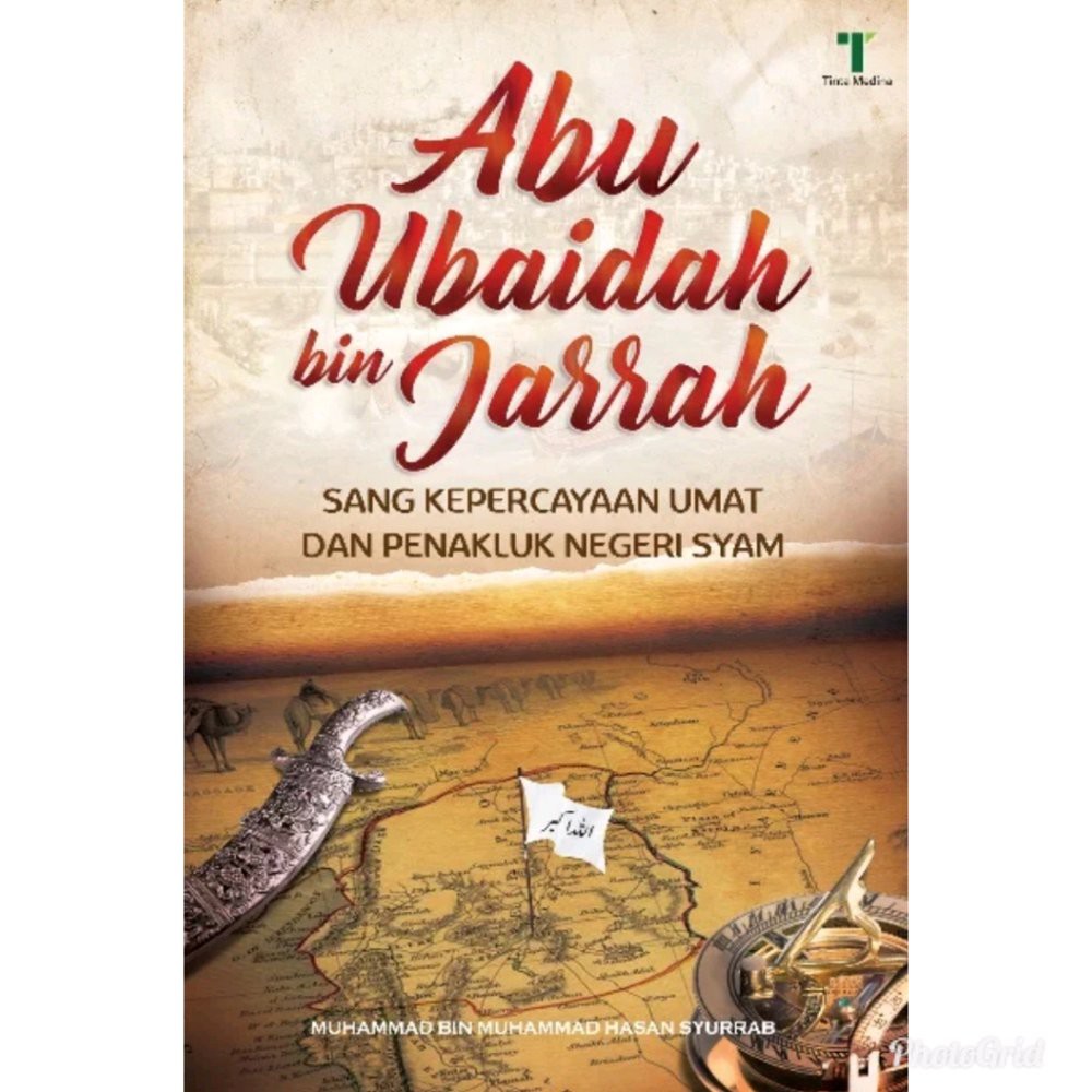 Jual Abu Ubaidah bin Jarrah Sang Kepercayaan Umat dan Penakluk Negeri ...