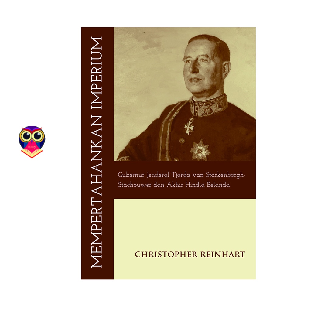 Jual Buku MEMPERTAHANKAN IMPERIUM: GUBERNUR JENDERAL TJARDA VAN ...