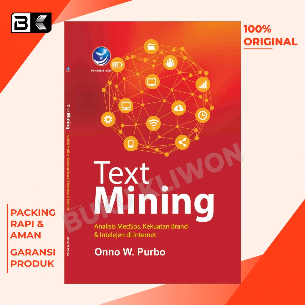 Jual Buku Text Mining, Analisis MedSos, Kekuatan Brand Dan Intelijen Di Internet - Onno W Purbo ...