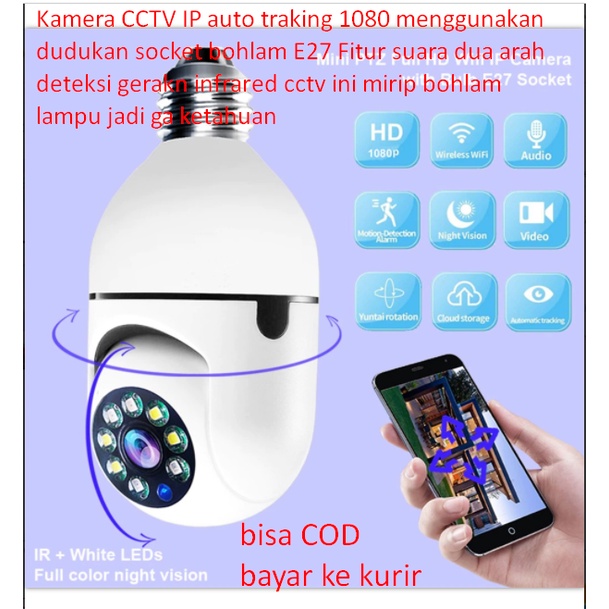Jual Kamera CCTV IP auto traking 1080 menggunakan dudukan socket bohlam E27 Fitur suara dua arah ...