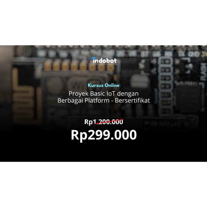 Jual Belajar Proyek Basic IoT dengan Berbagai Platform - Bersertifikat ...