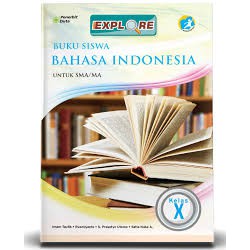 Jual Buku Explore: Bahasa Indonesia SMA/MA Kelas X (Wajib) | Shopee Indonesia