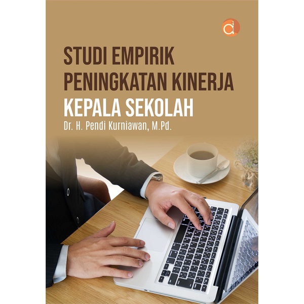 Jual Buku Studi Empirik Peningkatan Kinerja Kepala Sekolah Penulis Pendi Kurniawan | Shopee ...