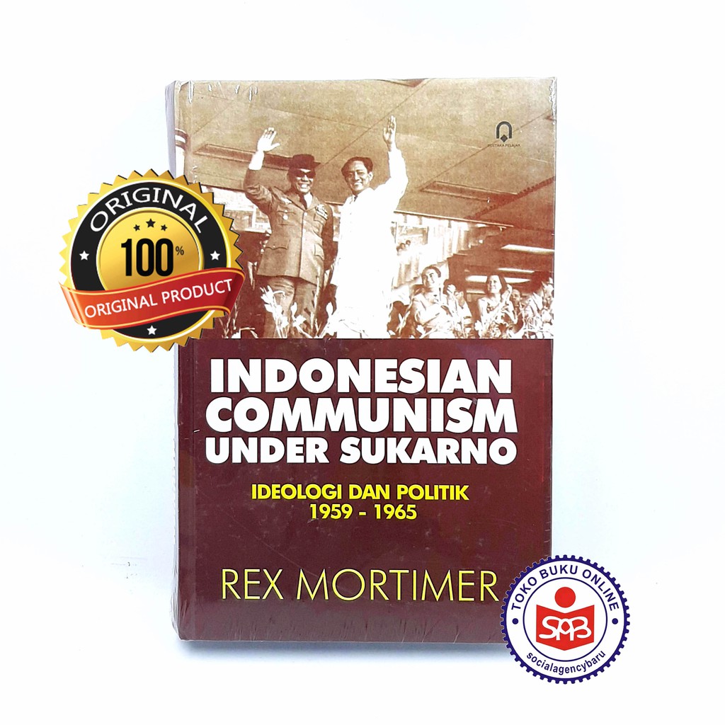 Jual Indonesian Communism Under Soekarno - Rex Mortimer | Shopee Indonesia