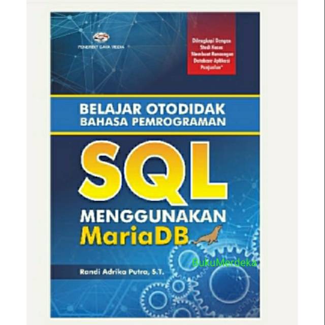 Jual Buku Belajar Otodidak Bahasa Pemrograman SQL Menggunakan MARIADB ...