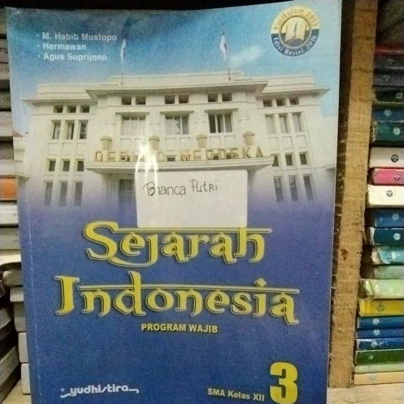 Jual Sejarah Indonesia Program Wajib Kelas 3 / XII / 12 SMA edisi revisi kurikulum 2013 | Shopee ...